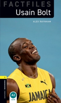 Oxford Bookworms Library Factfiles Level 1: Usain Bolt: Alex Raynham ...