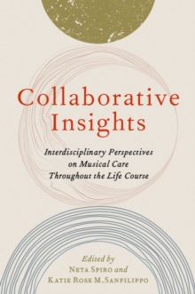 Collaborative Insights : Interdisciplinary Perspectives on Musical Care ...