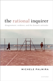 Rational Inquirer : Disagreement, Evidence, and the Doxastic Attitudes ...