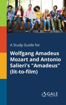 A Study Guide for Wolfgang Amadeus Mozart and Antonio Salieri's ...
