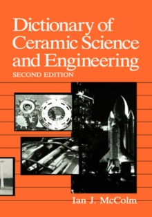 Dictionary of Ceramic Science and Engineering: I.J. McColm ...