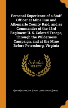 Personal Experience of a Staff Officer at Mine Run and Albemarle County ...