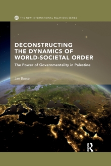 Deconstructing the Dynamics of World-Societal Order : The Power of ...