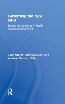 Governing the New NHS : Issues and Tensions in Health Service Management: John (Open University ...
