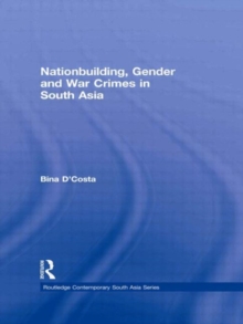 Nationbuilding, Gender and War Crimes in South Asia: Bina (Australian ...