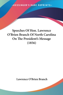 SPEECHES OF HON. LAWRENCE O'BRIEN BRANCH: LAWRENCE O'B BRANCH ...
