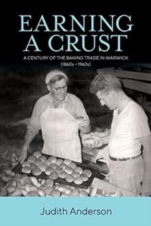 Earning a Crust : A Century of the Baking Trade in Warwick (1860s-1960s ...