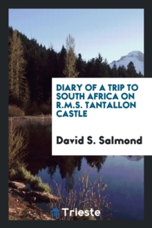Diary of a Trip to South Africa on R.M.S. Tantallon Castle: David S ...