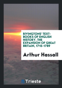 Rivingtons' Text-Books of English History. the Expansion of Great ...