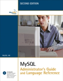 MySQL Administrator's Guide and Language Reference: MySQL AB ...