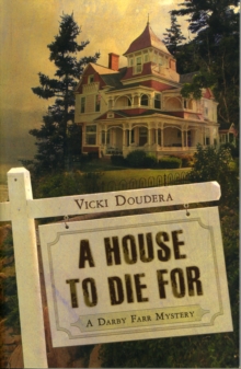 A House to Die for : A Darby Farr Mystery: Vicki Doudera: 9780738719504 ...