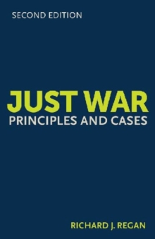 Just War : Principles and Cases: Richard J. Regan: 9780813220192: hive ...