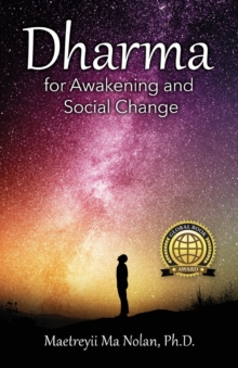 Dharma : For Awakening and Social Change: Maetreyii Ma, PH D Nolan ...