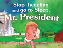 Stop Tweeting and Go to Sleep, Mr. President: John Spreincer ...