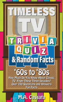 Timeless TV Trivia Quiz & Random Facts: '60 to '80s: M.A. Cassata ...