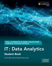 Cambridge Advanced National (AAQ) in IT: Data Analytics Student Book: Victoria Ellis ...