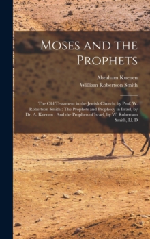 Moses and the Prophets : The Old Testament in the Jewish Church, by ...