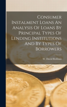 Consumer Instalment Loans An Analysis Of Loans By Principal Types Of ...