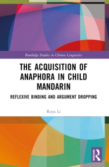The Acquisition of Anaphora in Child Mandarin : Reflexive Binding and ...