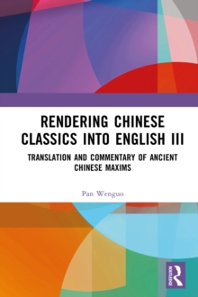 Rendering Chinese Classics into English III : Translation and ...