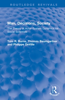 Man, Decisions, Society : The Theory of Actor-System Dynamics for ...