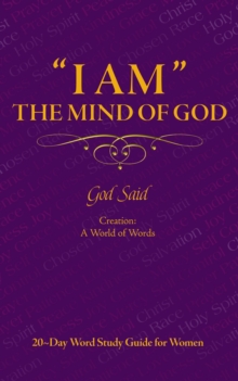 ''I AM'' The Mind of God: Creation: A World of Words : 20~Day Word ...