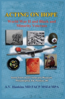 Acting On Hope : World War II Black and Minority Veterans: Items From ...