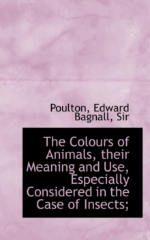 The Colours of Animals, Their Meaning and Use, Especially Considered in ...