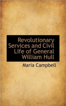 Revolutionary Services and Civil Life of General William Hull: Dave ...