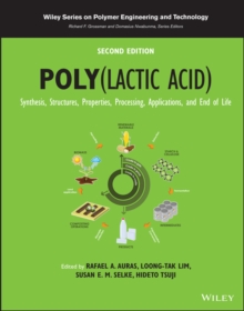 Poly(lactic acid) : Synthesis, Structures, Properties, Processing ...