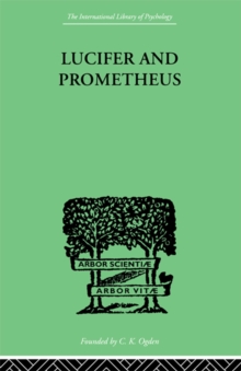 Lucifer and Prometheus : A STUDY OF MILTON'S SATAN: R J Z WERBLOWSKY ...