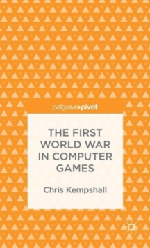 The First World War in Computer Games: C. Kempshall: 9781137491756 ...