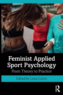 Feminist Applied Sport Psychology : From Theory to Practice ...