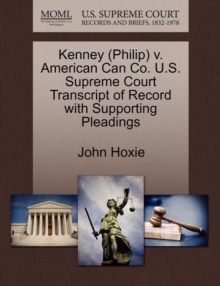 Kenney (Philip) V. American Can Co. U.S. Supreme Court Transcript of ...