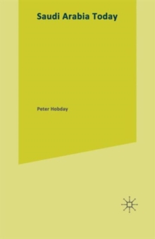 Saudi Arabia Today : An Introduction to the Richest Oil Power: Peter ...