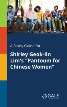 A Study Guide for Shirley Geok-lin Lim's "Pantoum for Chinese Women ...