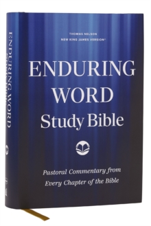 Enduring Word Study Bible: Pastoral Commentary from Every Chapter of ...