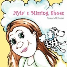 Nyla' s Missing Shoes: Florence L M Constant: 9781432710835: hive.co.uk