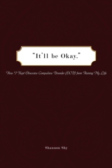 "It'll be Okay." : How I Kept Obsessive-Compulsive Disorder (OCD) from ...