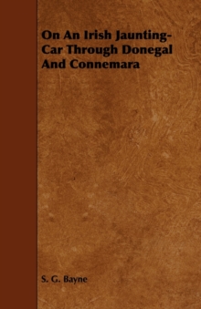 On An Irish Jaunting-Car Through Donegal And Connemara: S. G. Bayne ...
