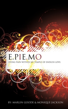 E.Pie.Mo : Dying Pain with in My Temple of Endless Love.: Marlin Goode ...