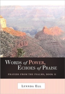 Words of Power, Echoes of Praise : Prayers from the Psalms, Book II ...
