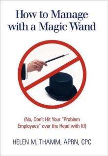 How to Manage with a Magic Wand : (No, Don't Hit Your "Problem ...
