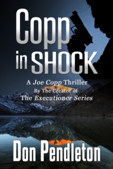 Copp In Shock, A Joe Copp Thriller : Don Pendleton's Joe Copp Private Eye Thrillers, #5: Don ...