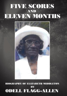 Five Scores and Eleven Months : Biography of Elizabeth Middleton: Odell ...