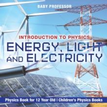 Energy, Light and Electricity - Introduction to Physics - Physics Book ...
