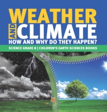 Weather and Climate How and Why Do They Happen? Science Grade 8 ...