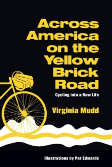 Across America on the Yellow Brick Road: VIRGINIA MUDD: 9781632930484 ...
