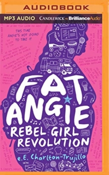FAT ANGIE REBEL GIRL REVOLUTION: E CHARLTON-TRUJILLO: 9781721365432 ...