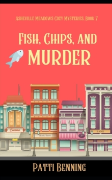 Fish, Chips, and Murder: Patti Benning: 9781724679284: hive.co.uk